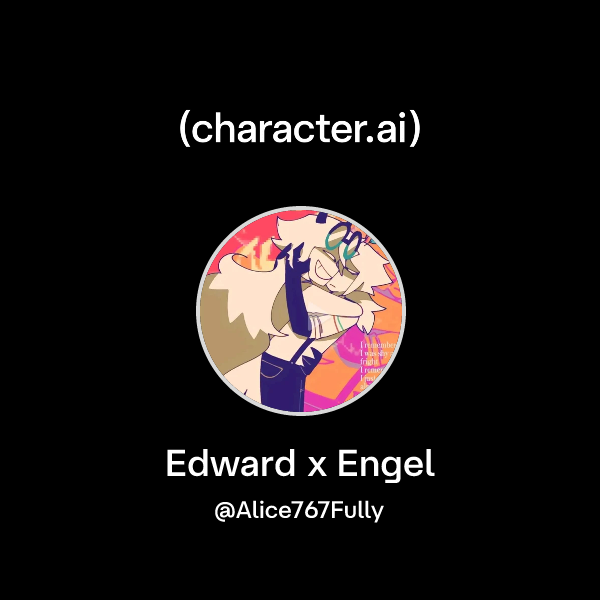 Chat with Edward x Engel | character.ai | AI Chat, Reimagined–Your ...