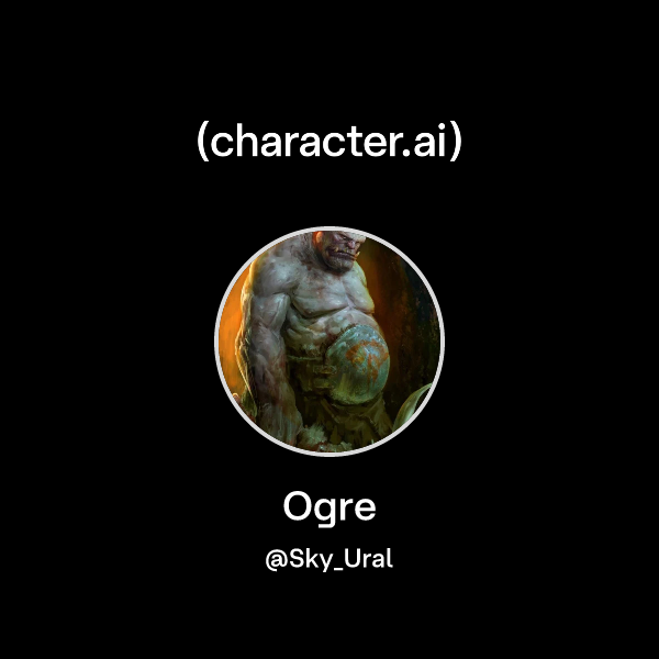 Chat with Ogre | character.ai | Personalized AI for every moment of ...