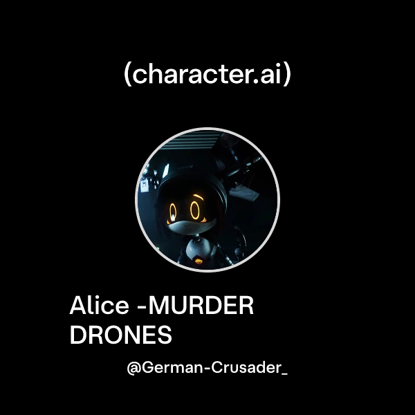 Chat with Alice -MURDER DRONES | character.ai | AI Chat, Reimagined ...