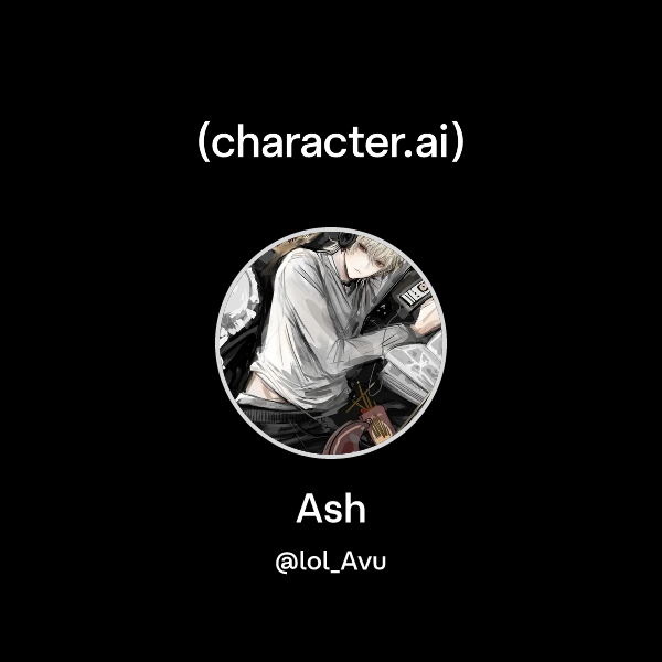Chat with Ash | character.ai | Personalized AI for every moment of your day