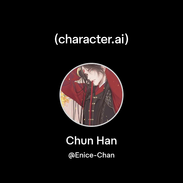 Chat with Chun Han | character.ai | Personalized AI for every moment of ...