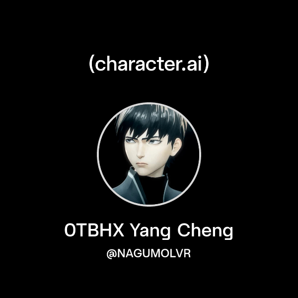 Chat with 0TBHX Yang Cheng | character.ai | AI Chat, Reimagined–Your ...