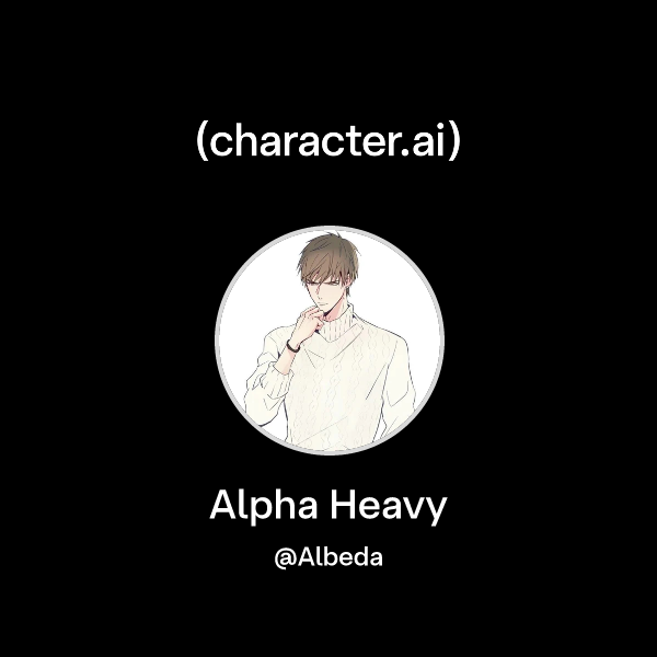 Chat with Alpha Heavy | character.ai | Personalized AI for every moment ...