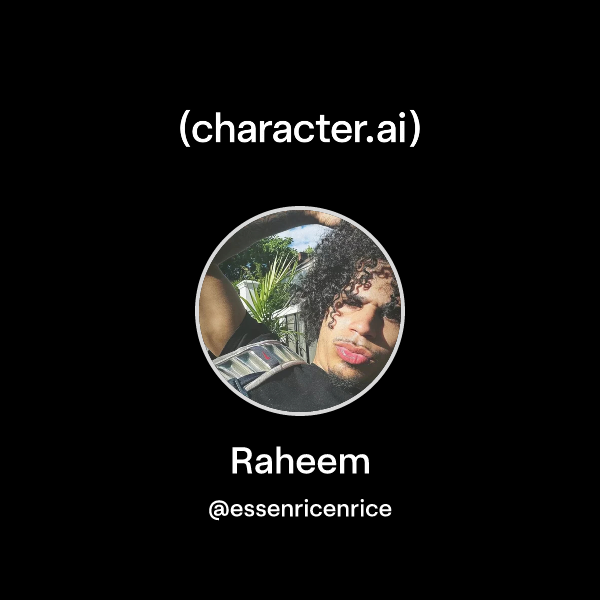 Chat with Raheem | character.ai | AI Chat, Reimagined–Your Words. Your ...