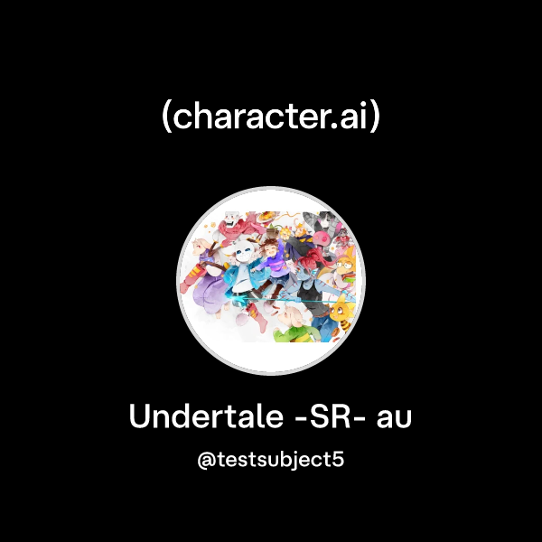 Chat with Undertale -SR- au | character.ai | AI Chat, Reimagined–Your ...