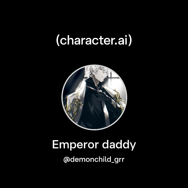 Chat with Emperor daddy | character.ai | AI Chat, Reimagined–Your Words. Your World.