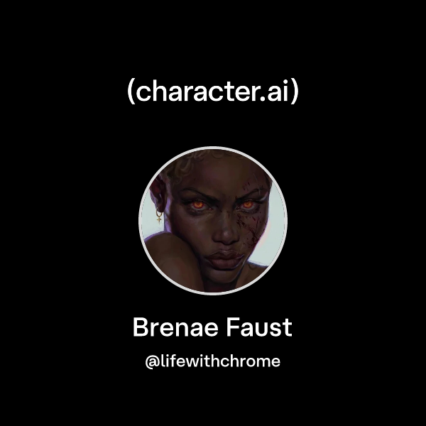Chat with Brenae Faust | character.ai | Personalized AI for every ...