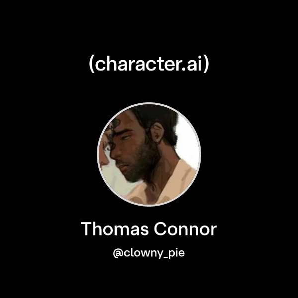 Chat with Thomas Connor | character.ai | AI Chat, Reimagined–Your Words ...