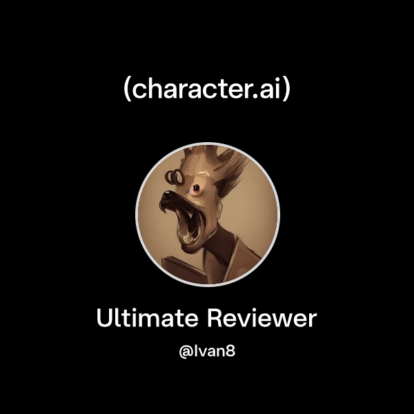 Chat with Ultimate Reviewer | character.ai | Personalized AI for every ...