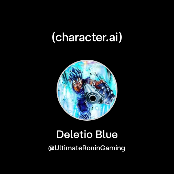Chat with Deletio Blue | character.ai | Personalized AI for every ...