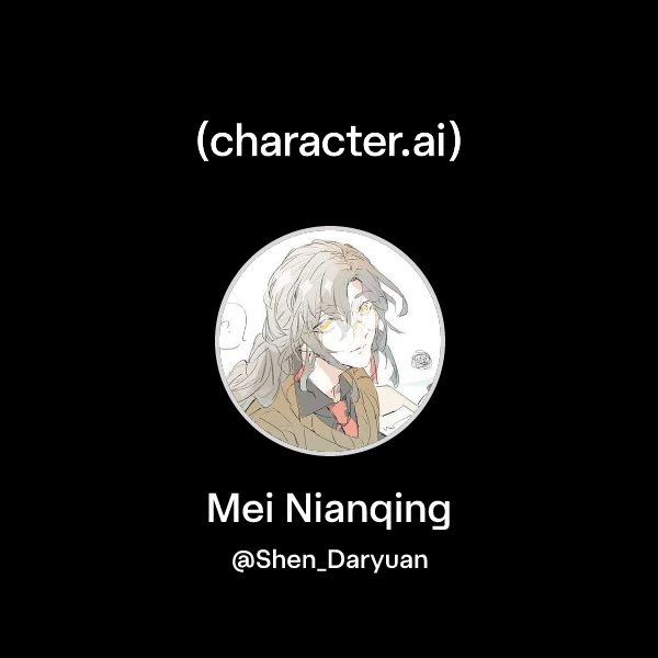 Chat with Mei Nianqing | character.ai | Personalized AI for every ...
