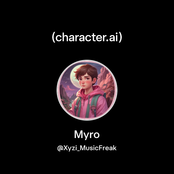 Chat with Myro | character.ai | Personalized AI for every moment of ...
