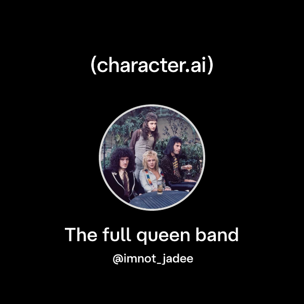 Chat with The full queen band | character.ai | AI Chat, Reimagined–Your ...