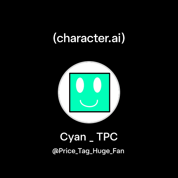 Chat with Cyan _ TPC | character.ai | Personalized AI for every moment ...