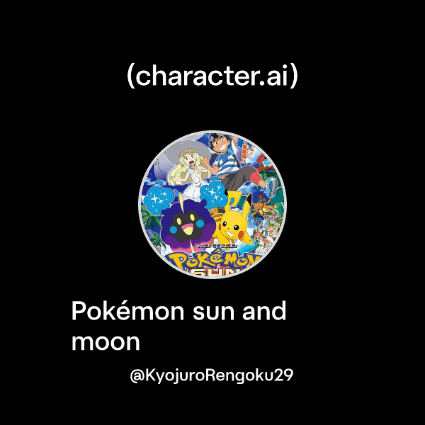 Chat with Pokémon sun and moon | character.ai | Personalized AI for ...