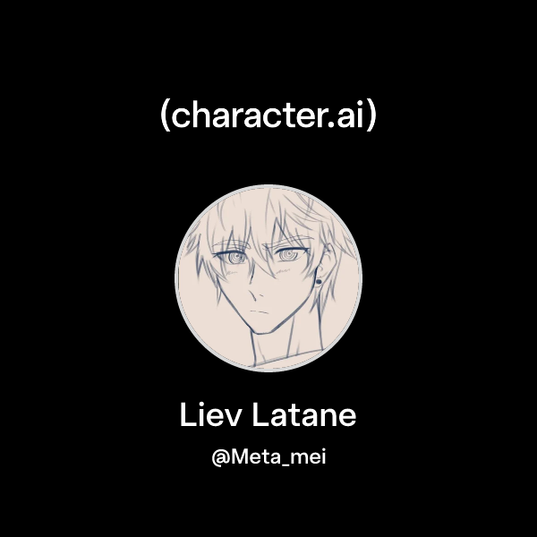 Chat with Liev Latane | character.ai | AI Chat, Reimagined–Your Words ...