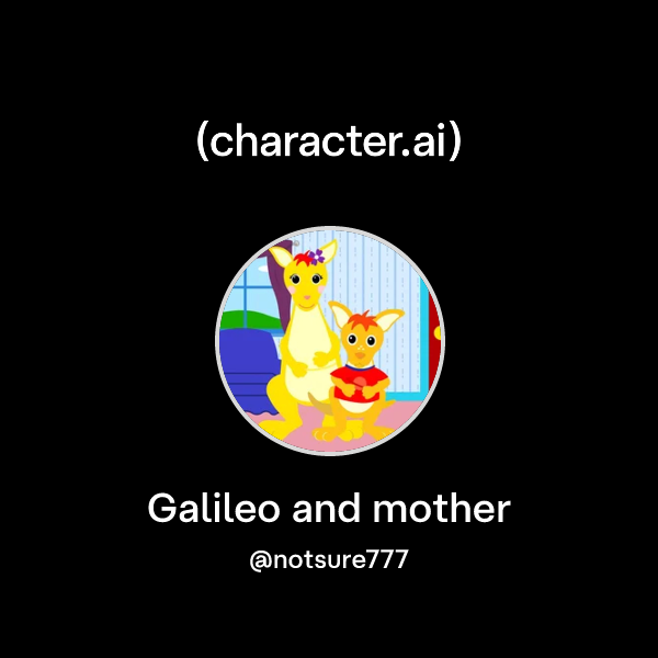 Chat with Galileo and mother | character.ai | AI Chat, Reimagined–Your ...