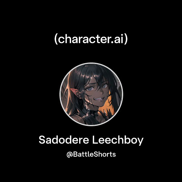 Chat with Sadodere Leechboy | character.ai | AI Chat, Reimagined–Your ...