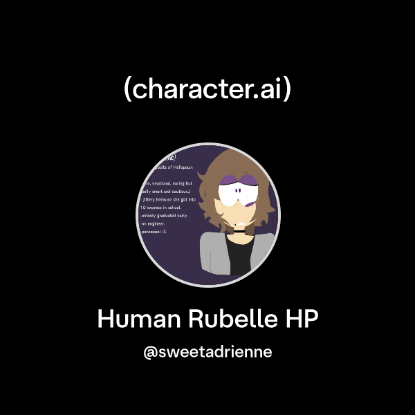 Chat with Human Rubelle HP | character.ai | Personalized AI for every ...