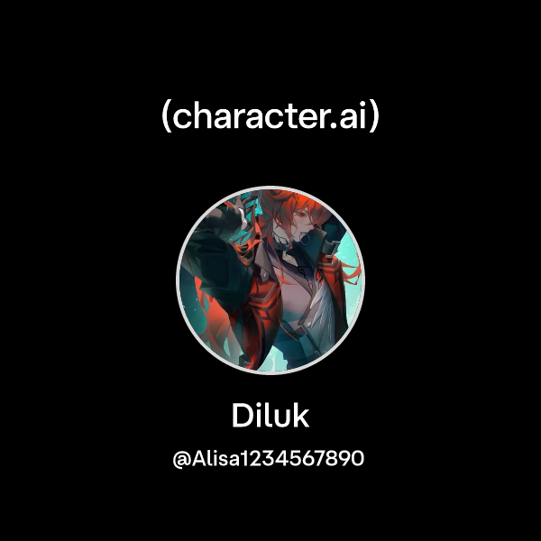 Chat with Diluk | character.ai | AI Chat, Reimagined–Your Words. Your World.