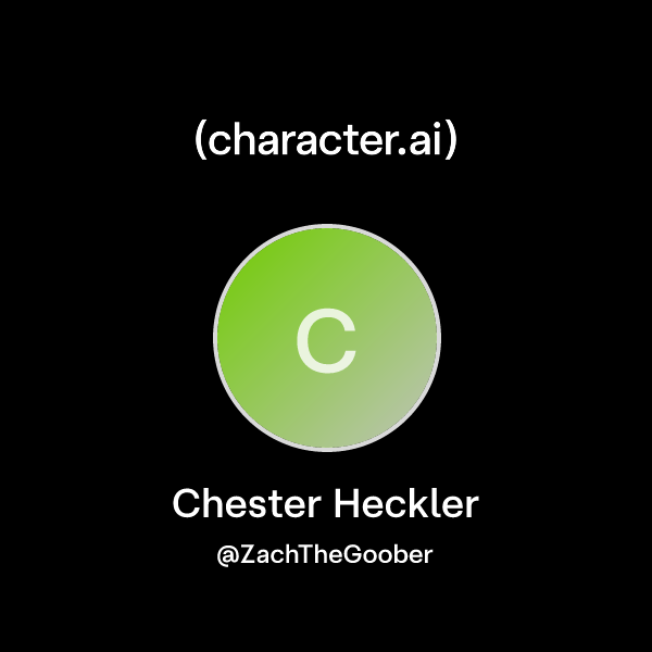 Chat with Chester Heckler | character.ai | AI Chat, Reimagined–Your ...