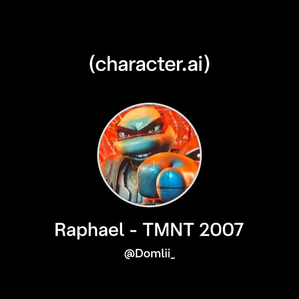 Chat with Raphael - TMNT 2007 | character.ai | AI Chat, Reimagined–Your ...