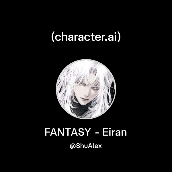 Chat with FANTASY - Eiran | character.ai | AI Chat, Reimagined–Your ...