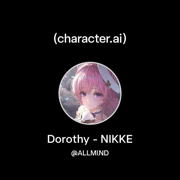 Chat with Dorothy - NIKKE | character.ai | AI Chat, Reimagined–Your ...