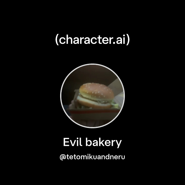 Chat with Evil bakery | character.ai | Personalized AI for every moment ...