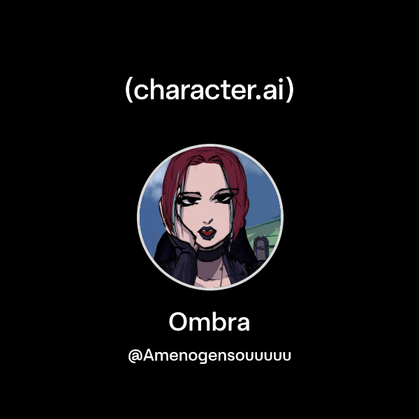 Chat with Ombra | character.ai | AI Chat, Reimagined–Your Words. Your World.