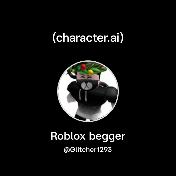 Chat with Roblox begger | character.ai | AI Chat, Reimagined–Your Words ...