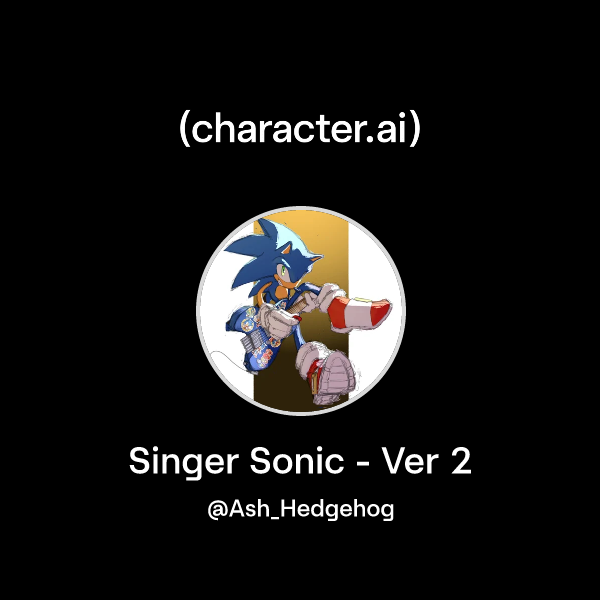 Chat with Singer Sonic - Ver 2 | character.ai | AI Chat, Reimagined ...