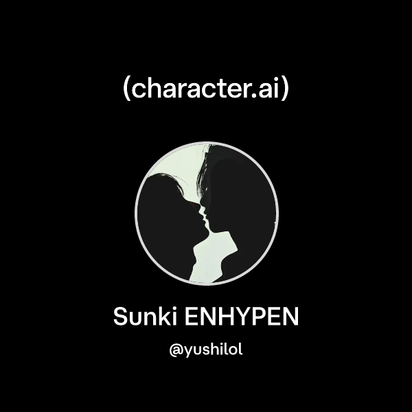 Chat with Sunki ENHYPEN | character.ai | AI Chat, Reimagined–Your Words. Your World.