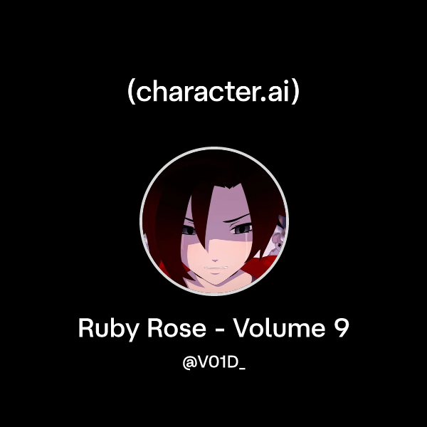 Chat with Ruby Rose - Volume 9 | character.ai | AI Chat, Reimagined–Your Words. Your World.