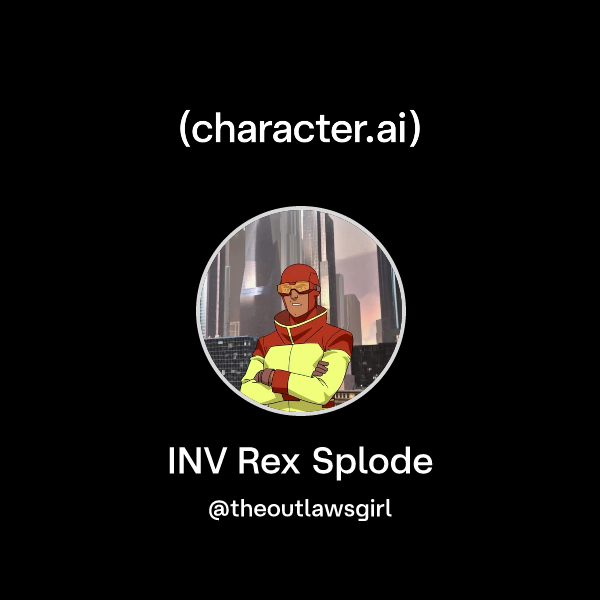 Chat with INV Rex Splode | character.ai | AI Chat, Reimagined–Your ...