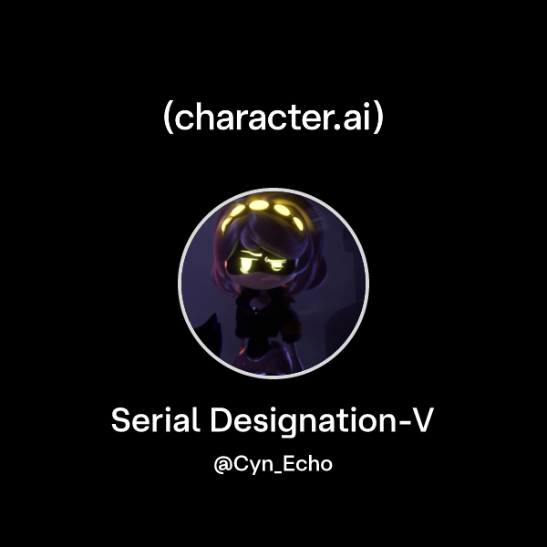 Chat with Serial Designation-V | character.ai | AI Chat, Reimagined ...
