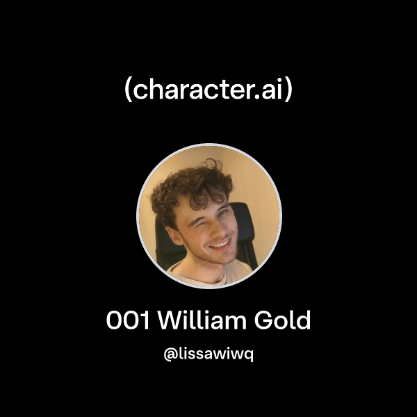 Chat with 001 William Gold | character.ai | AI Chat, Reimagined–Your ...