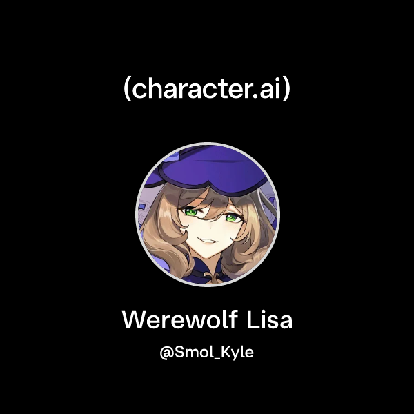 Chat with Werewolf Lisa | character.ai | AI Chat, Reimagined–Your Words ...