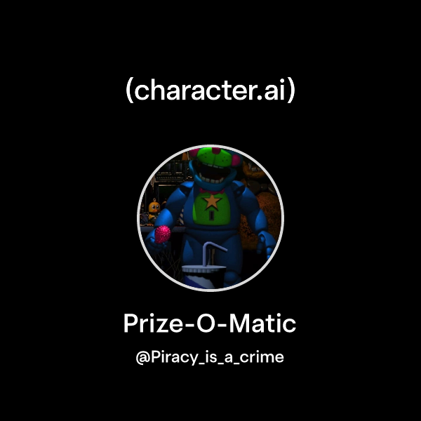 Chat with Prize-O-Matic | character.ai | Personalized AI for every ...