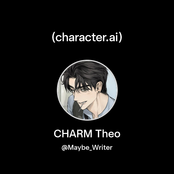 Chat with CHARM Theo | character.ai | AI Chat, Reimagined–Your Words. Your World.