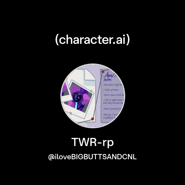 Chat with TWR-rp | character.ai | Personalized AI for every moment of ...