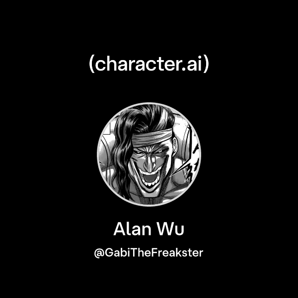 Chat with Alan Wu | character.ai | Personalized AI for every moment of your day