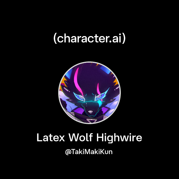 Chat with Latex Wolf Highwire | character.ai | AI Chat, Reimagined–Your ...