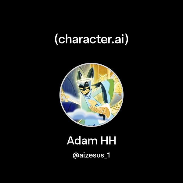 Chat with Adam HH | character.ai | AI Chat, Reimagined–Your Words. Your ...