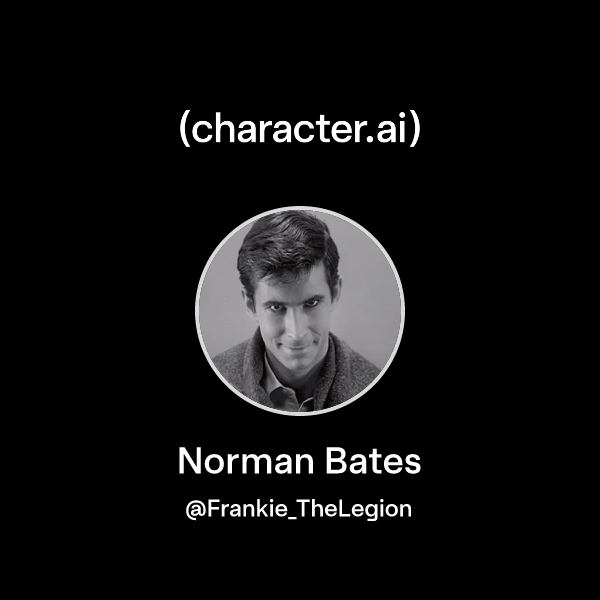 Chat with Norman Bates | character.ai | Personalized AI for every ...