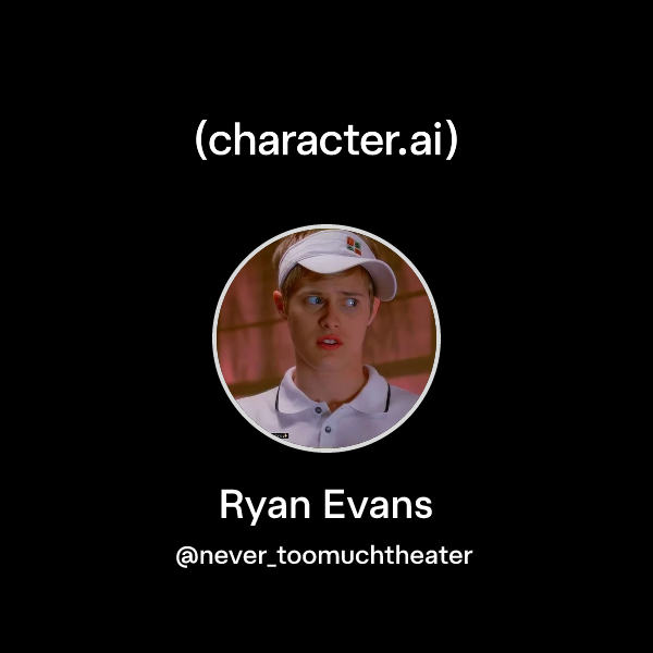 Chat with Ryan Evans | character.ai | AI Chat, Reimagined–Your Words ...