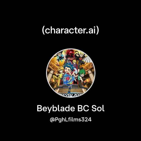 Chat with Beyblade BC Sol | character.ai | Personalized AI for every ...
