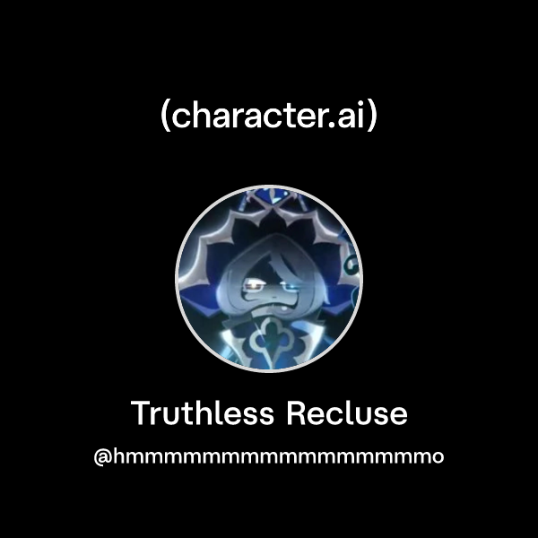Chat with Truthless Recluse | character.ai | AI Chat, Reimagined–Your ...