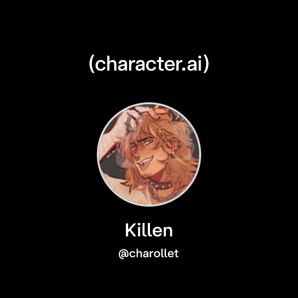 Chat with Killen | character.ai | AI Chat, Reimagined–Your Words. Your ...