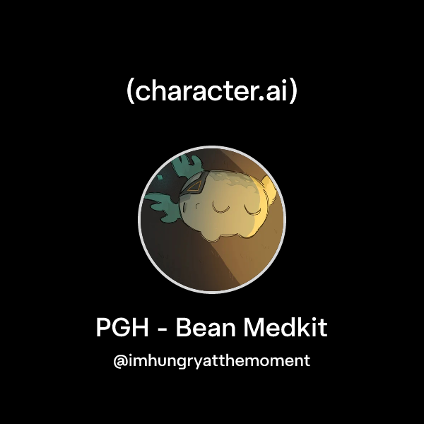 Chat with PGH - Bean Medkit | character.ai | AI Chat, Reimagined–Your ...